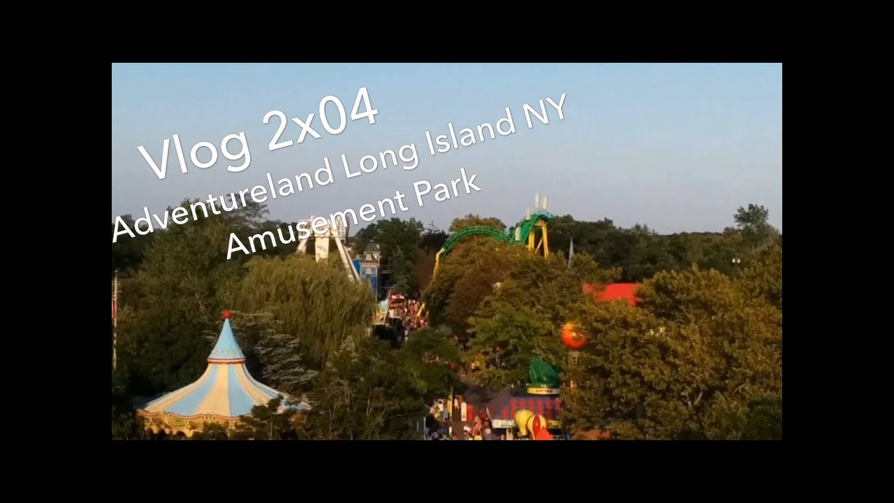 Vlog 2x04 Adventureland Long Island NY Amusement Park - YouTube