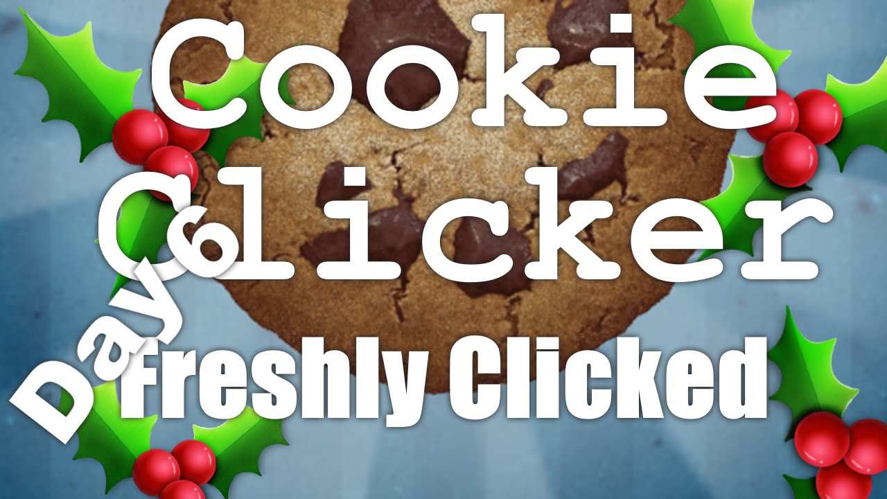 Freshly Clicked - Cookie Clicker - YouTube