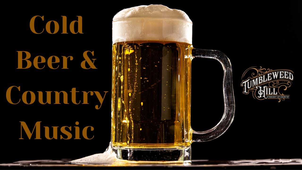 Cold Beer & Country Music - Tumbleweed Hill - YouTube