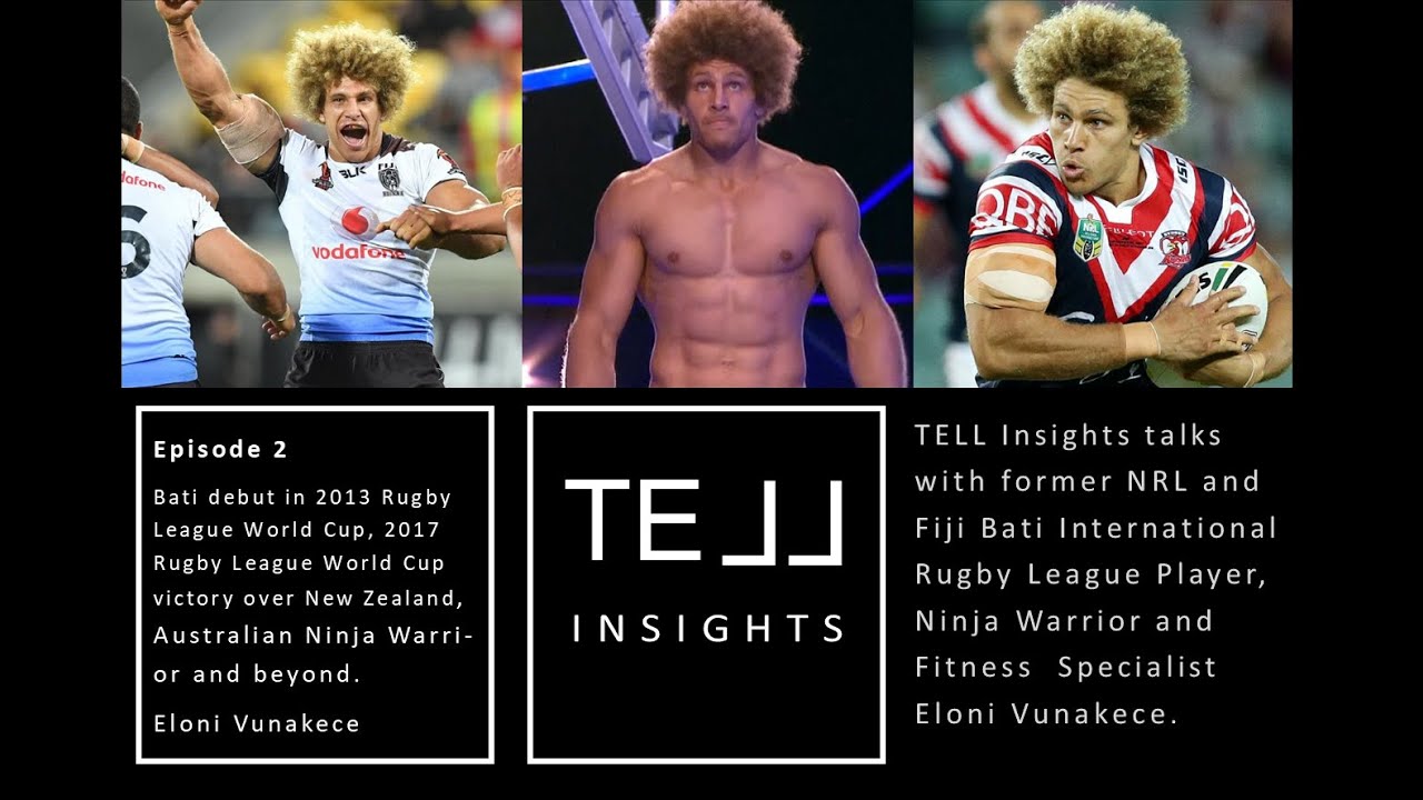 TELL Insights Eloni Vunakece Ep 2. Two Rugby League World Cups, NRL ...