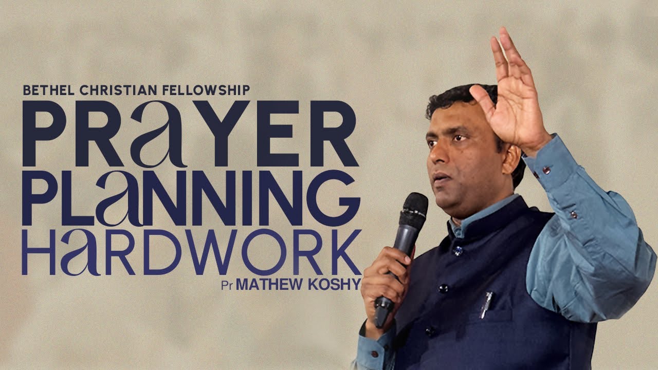PRAYER. PLANNING. HARDWORK | PR MATHEW KOSHY - YouTube