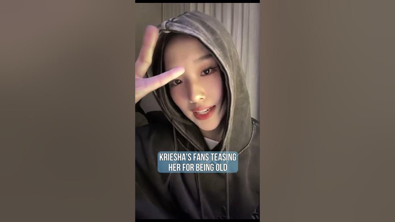 Kriesha's fans teasing her for being old #krieshachu #kpop - YouTube