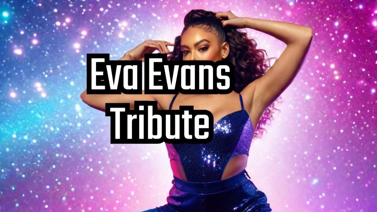 Eva Evans: A TikTok Tribute - YouTube