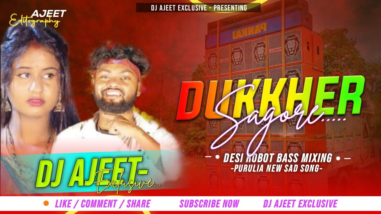 DUKKHER SAGORE !! PURULIA SAD SONG ROBOT BASS MIX !! DJ AJEET EXCLUSIVE ...