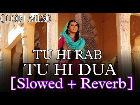 Tu Hi Rab Tu Hi Dua(Slowed + Reverb l | Dangerous Ishq | # ...
