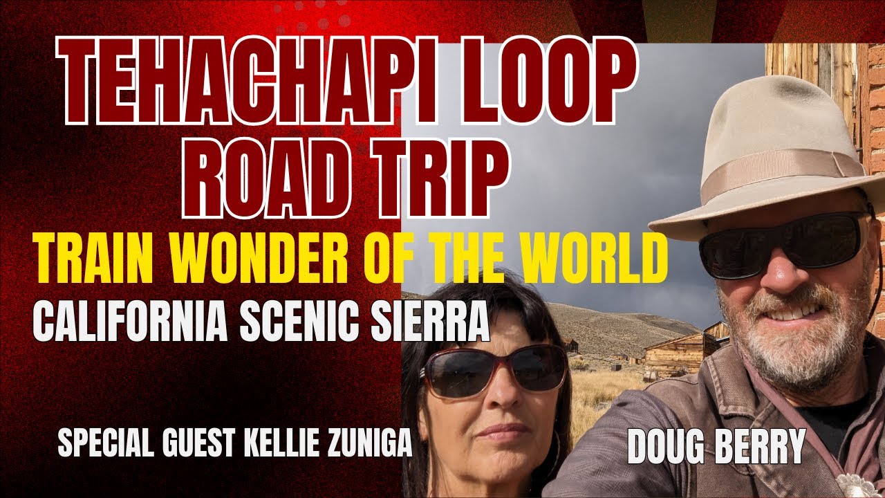 Tehachapi Loop Road Trip, Railroad Wonder of the World, Doug Berry ...