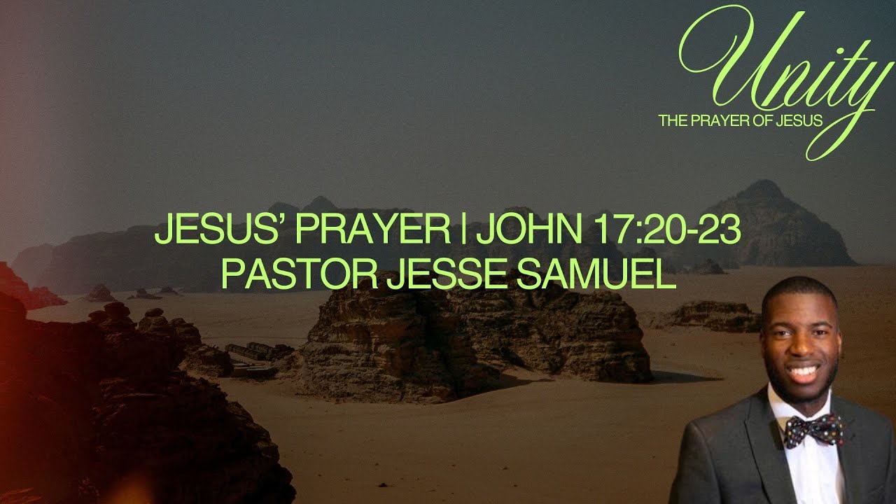 Jesus’ Prayer | Unity: The Prayer of Jesus | Pastor Jesse Samuel - YouTube
