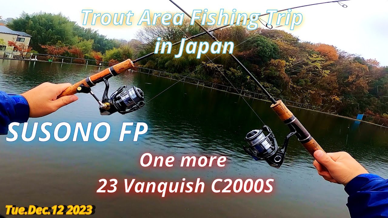 SUSONO FP Dec.12 2023 ~ 2nd 23 Vanquish C2000S First Day ~ / Trout Area ...
