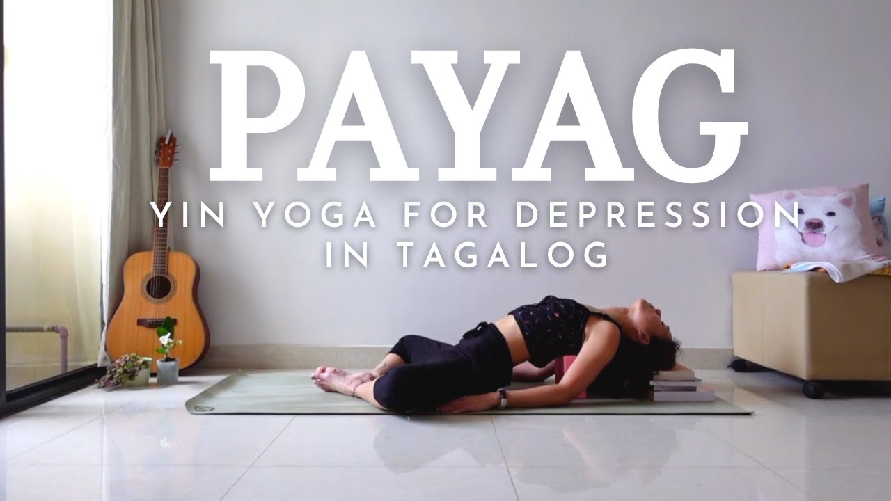 'Payag' Yin Yoga para sa depressed | 25 mins. in Tagalog - YouTube