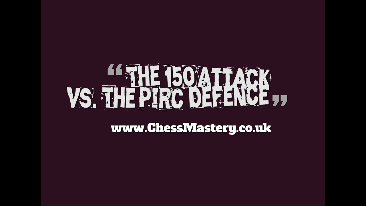 The 150 Attack vs. The Pirc Defence - YouTube
