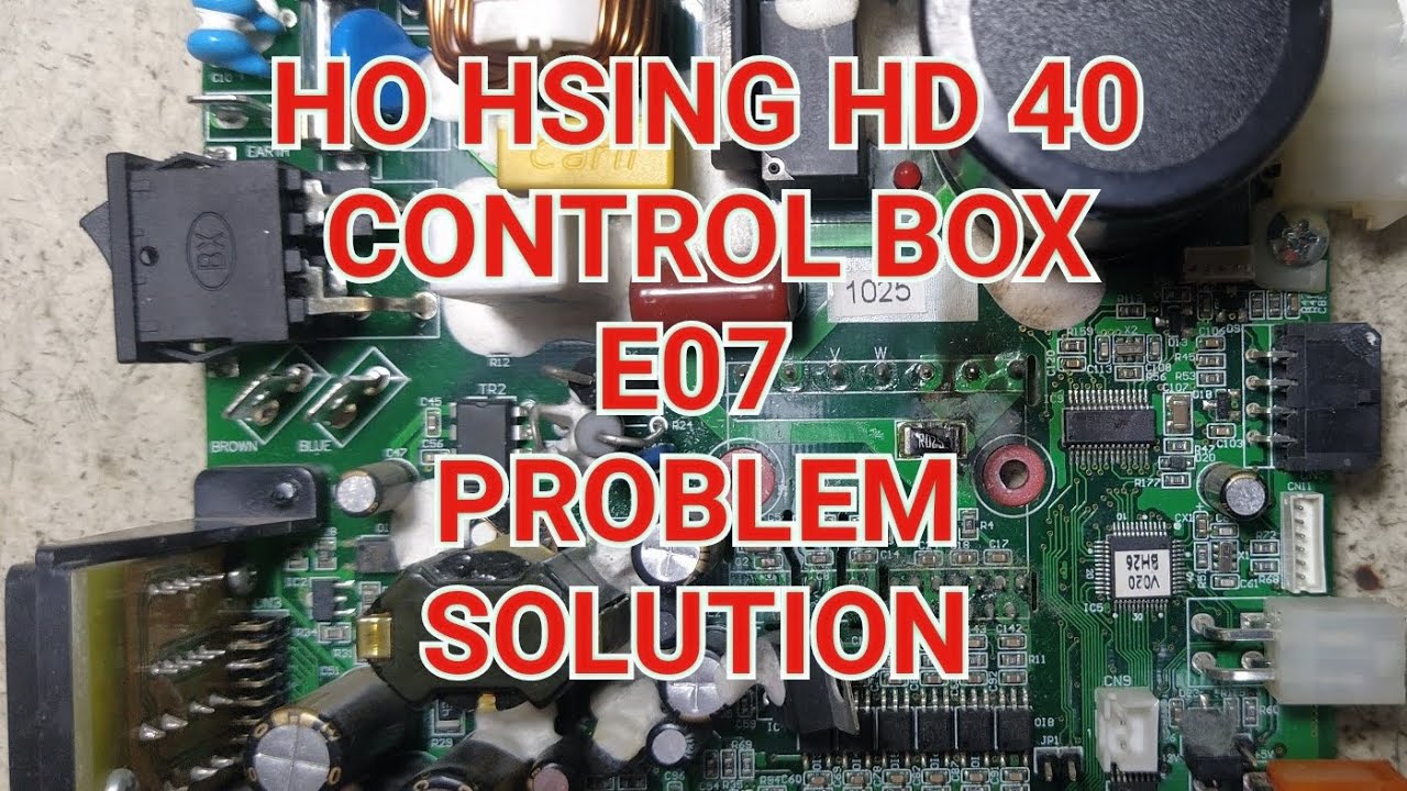#HO HOSING HD40 CONTROL BOX E07 PROBLEM # SOLUTION - YouTube