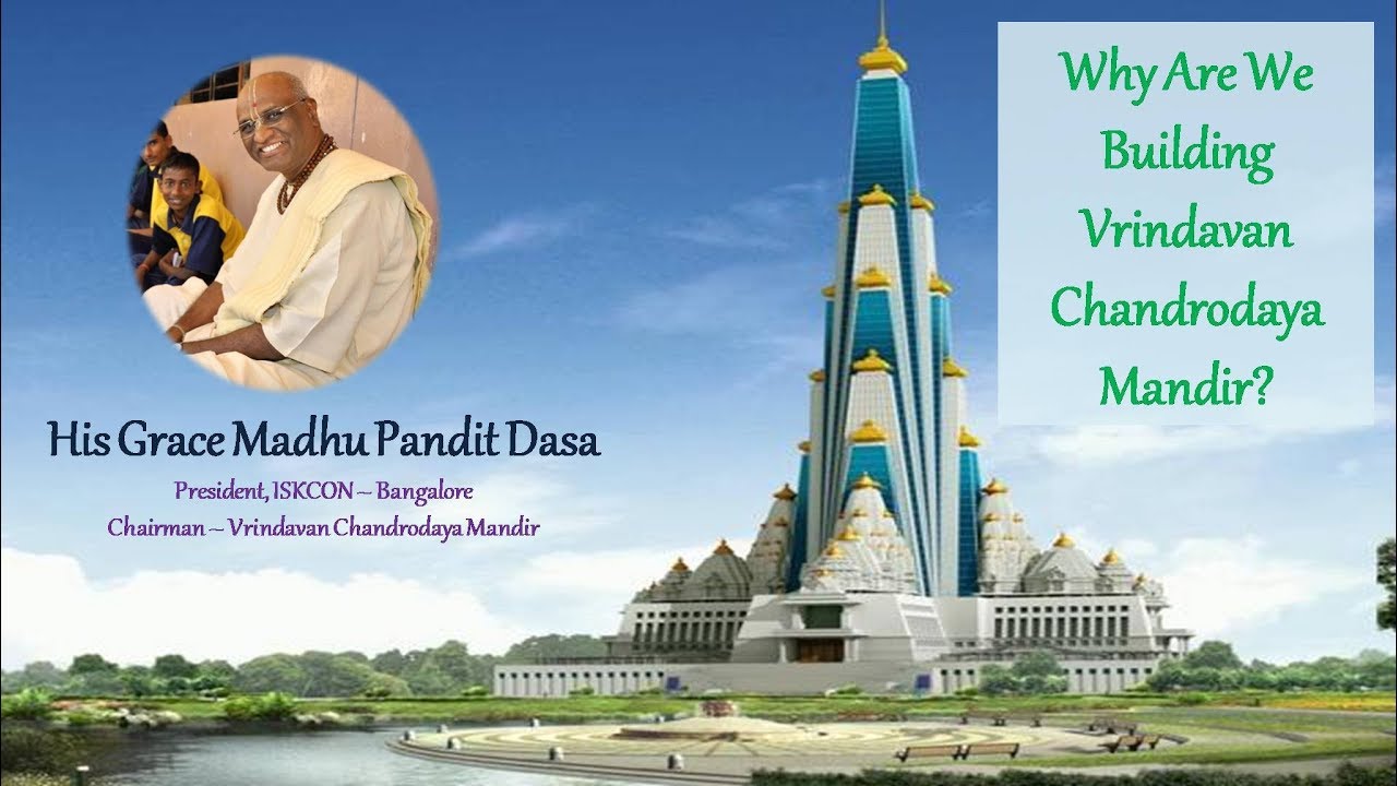 Why are we building Vrindavan Chandrodaya Mandir ? | HG Madhu Pandit ...