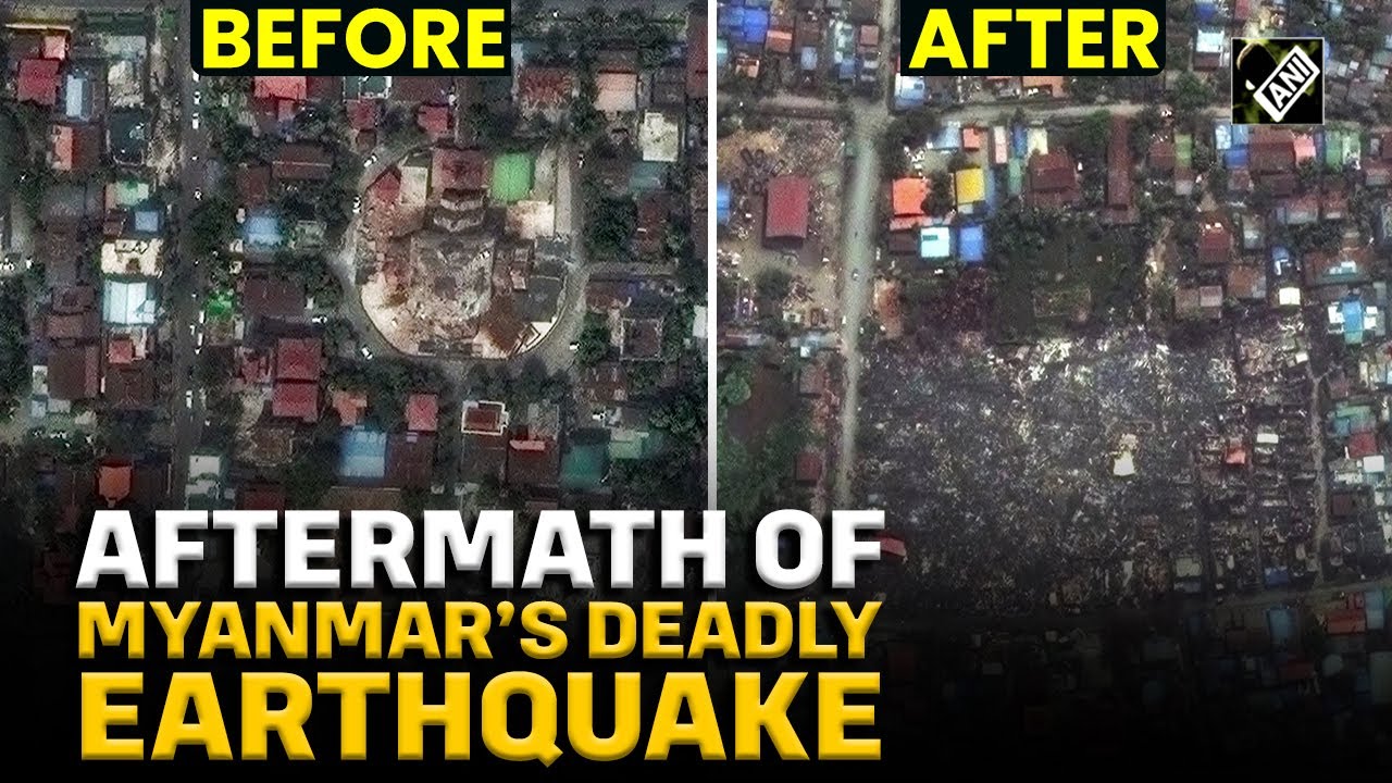 Myanmar Earthquake: Before and After satellite photos highlight ...