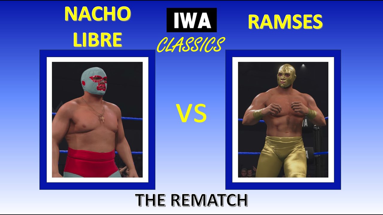 NACHO LIBRE VS RAMSES │ IWA CLASSICS │ WWE 2K23 - YouTube