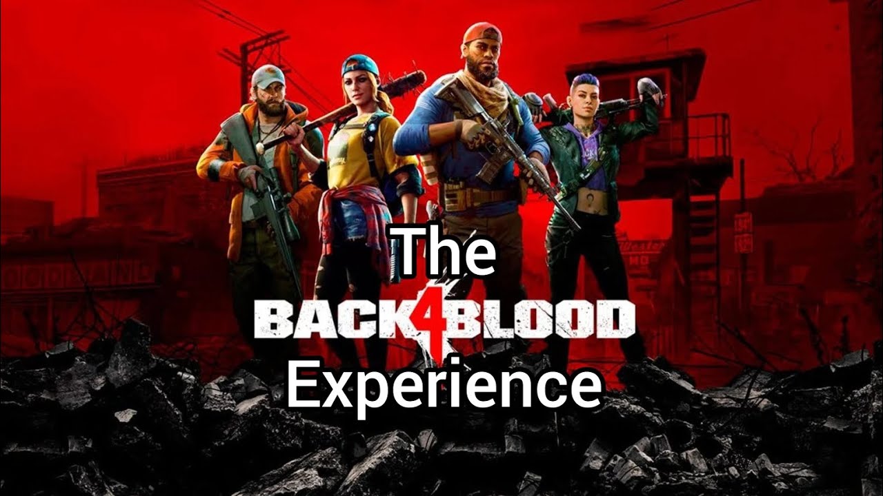 The Back 4 Blood Experience - YouTube