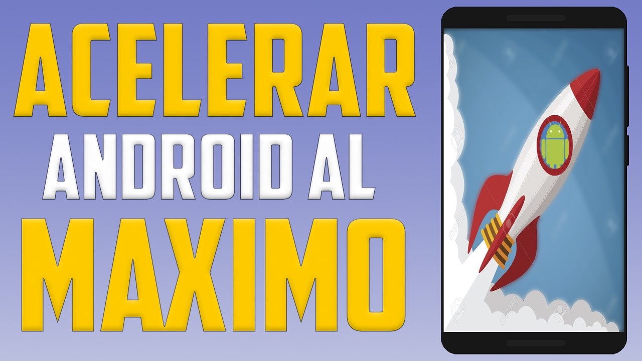 Como Acelerar Tu Android al Maximo - Sin Root - YouTube