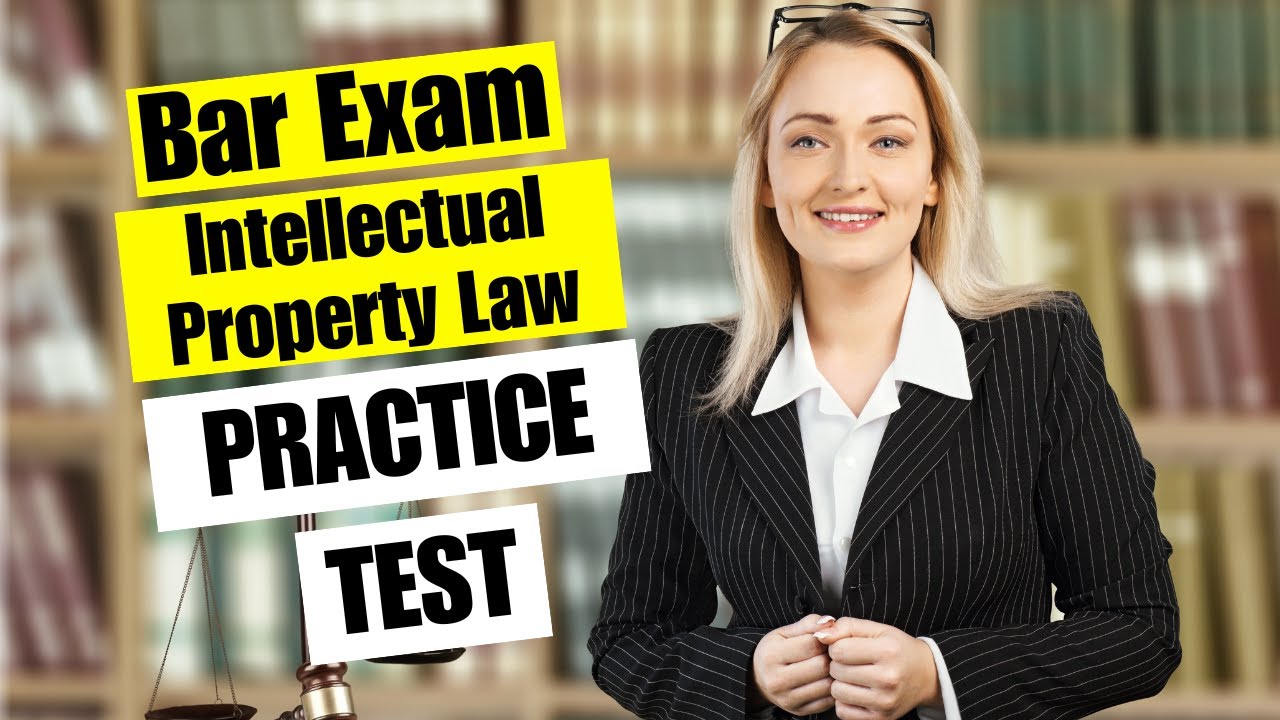 Bar Exam Practice Test 2026 Intellectual Property Law Guide Questions ...