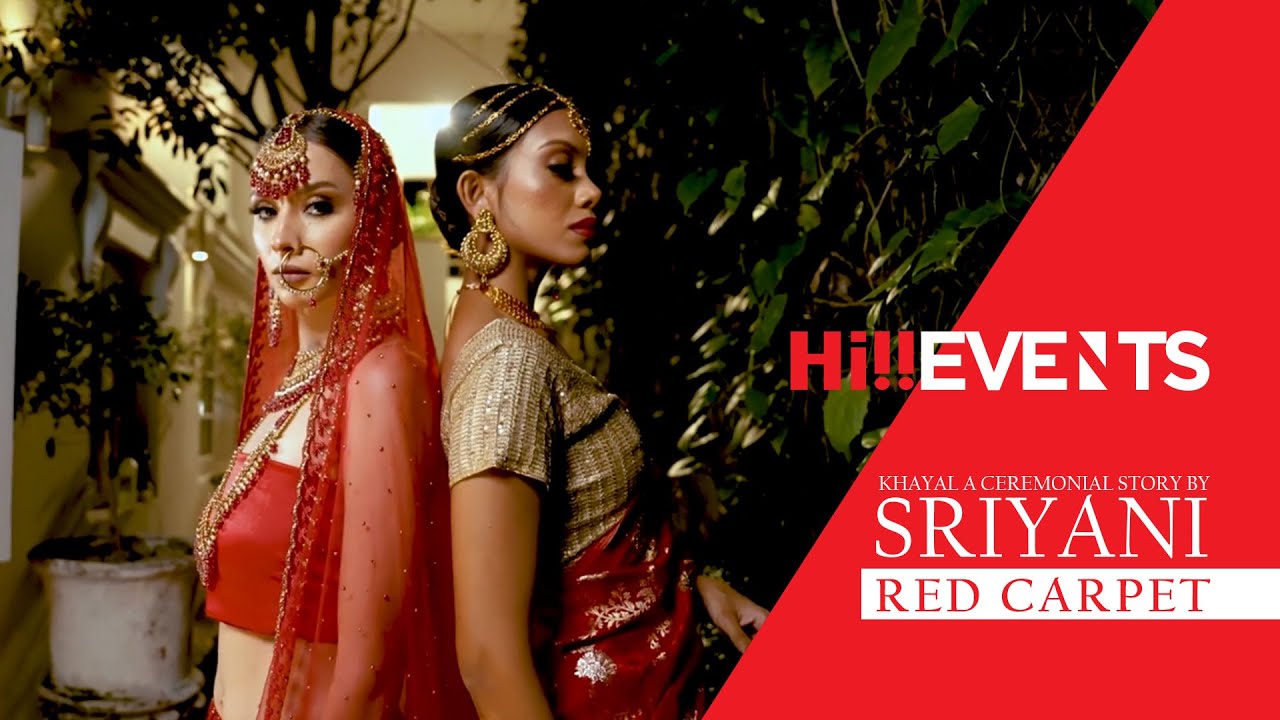 Hi Events | KHAYAL a ceremonial story by SRIYANI - Red Carpet - YouTube