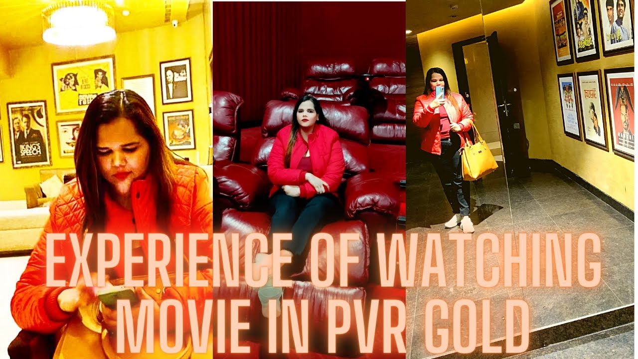 Watching movie in PVR gold | luxurious experience with full detailed ...