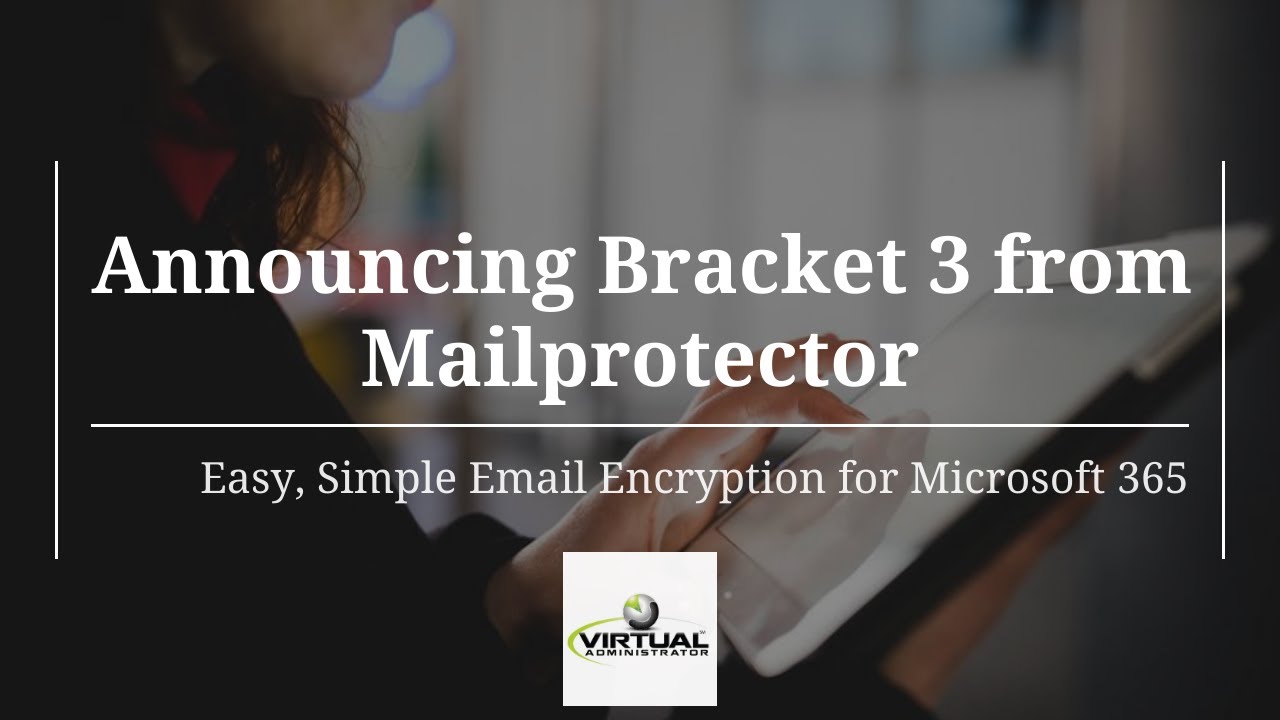 Introducing Bracket 3: A Refreshed Email Encryption Solution For ...