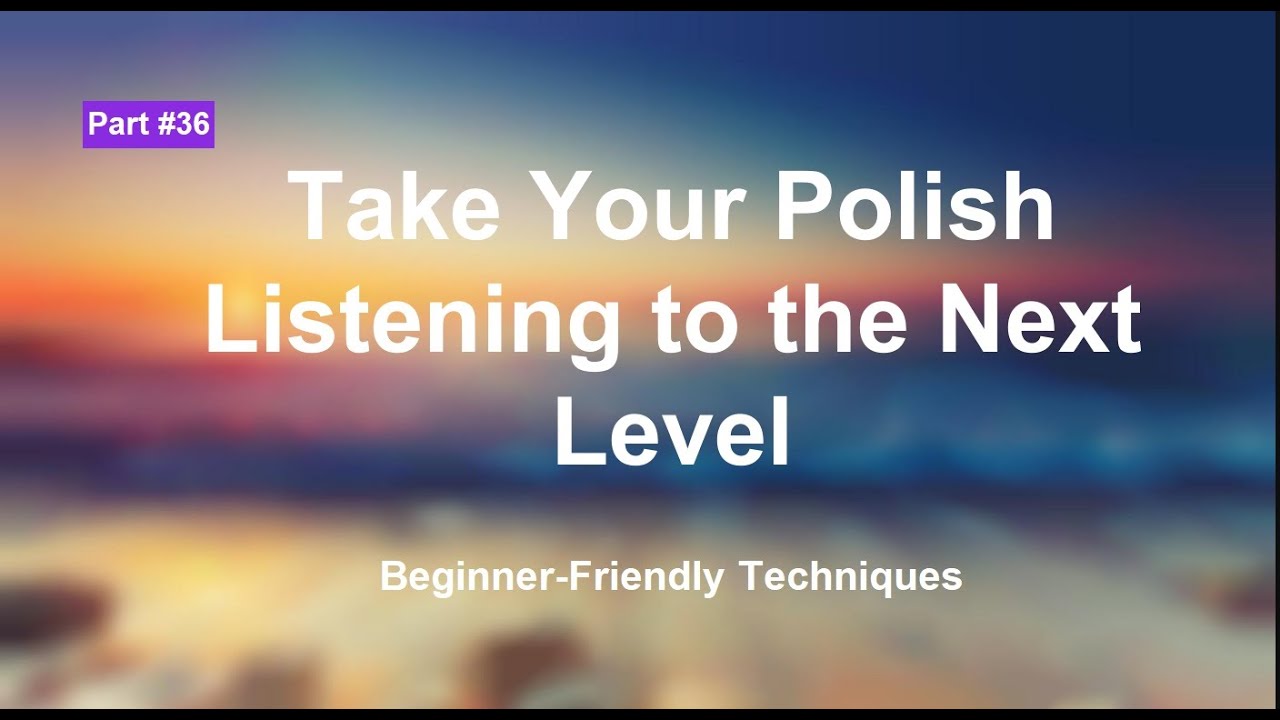 Master Polish Listening Comprehension for Beginners part 36 - YouTube