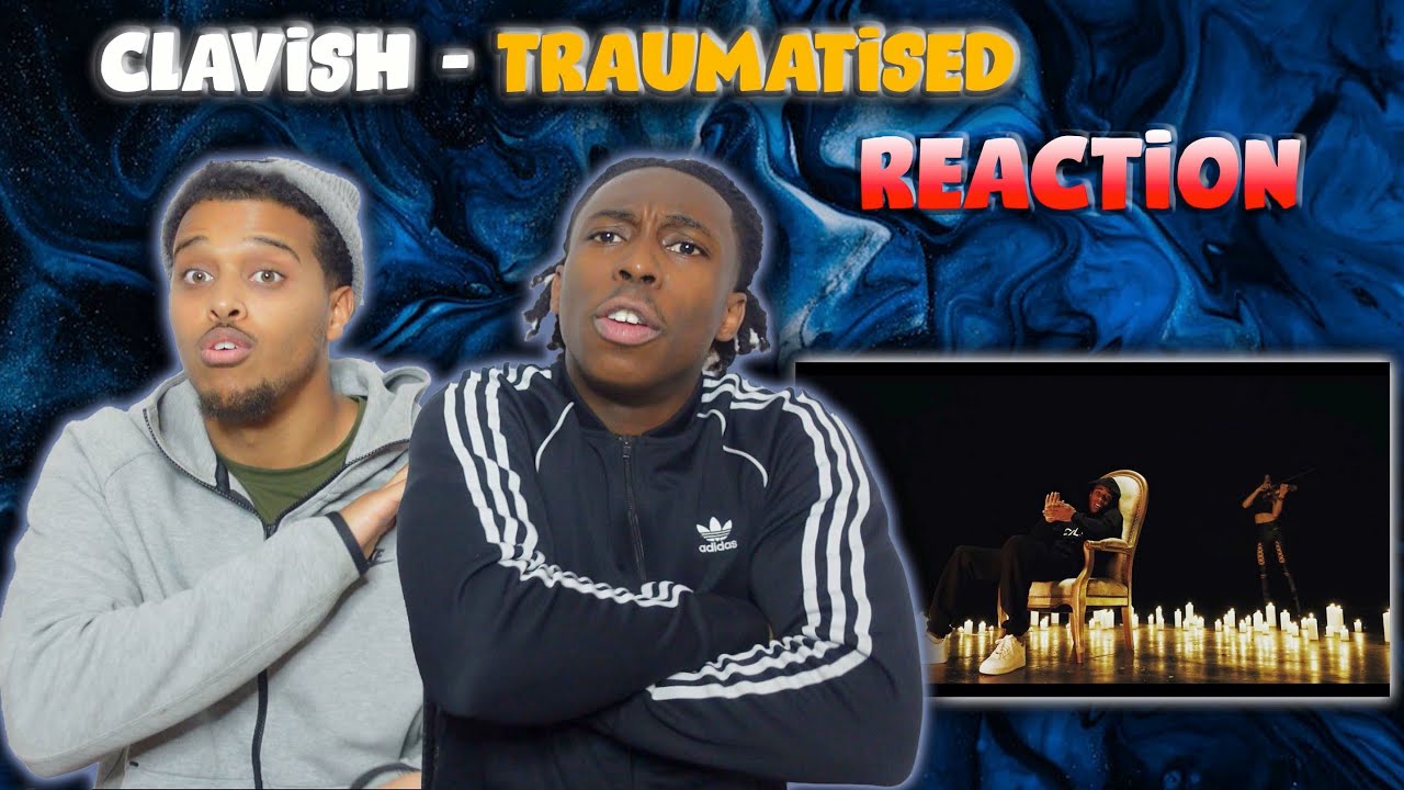 Clavish - Traumatised (Official Video) - REACTION - YouTube