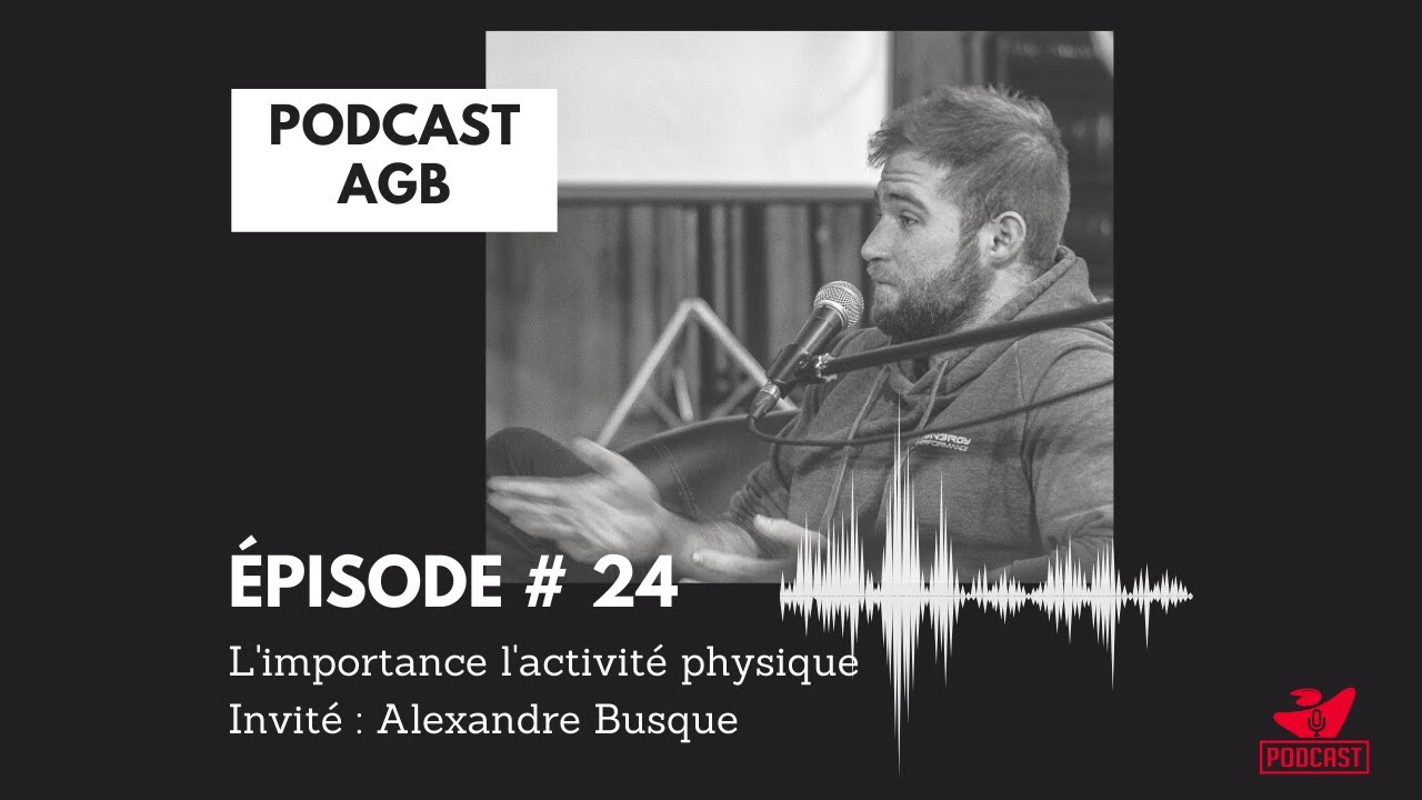 Épisode # 24 - L'importance de bouger et de rester actif avec Alexandre ...