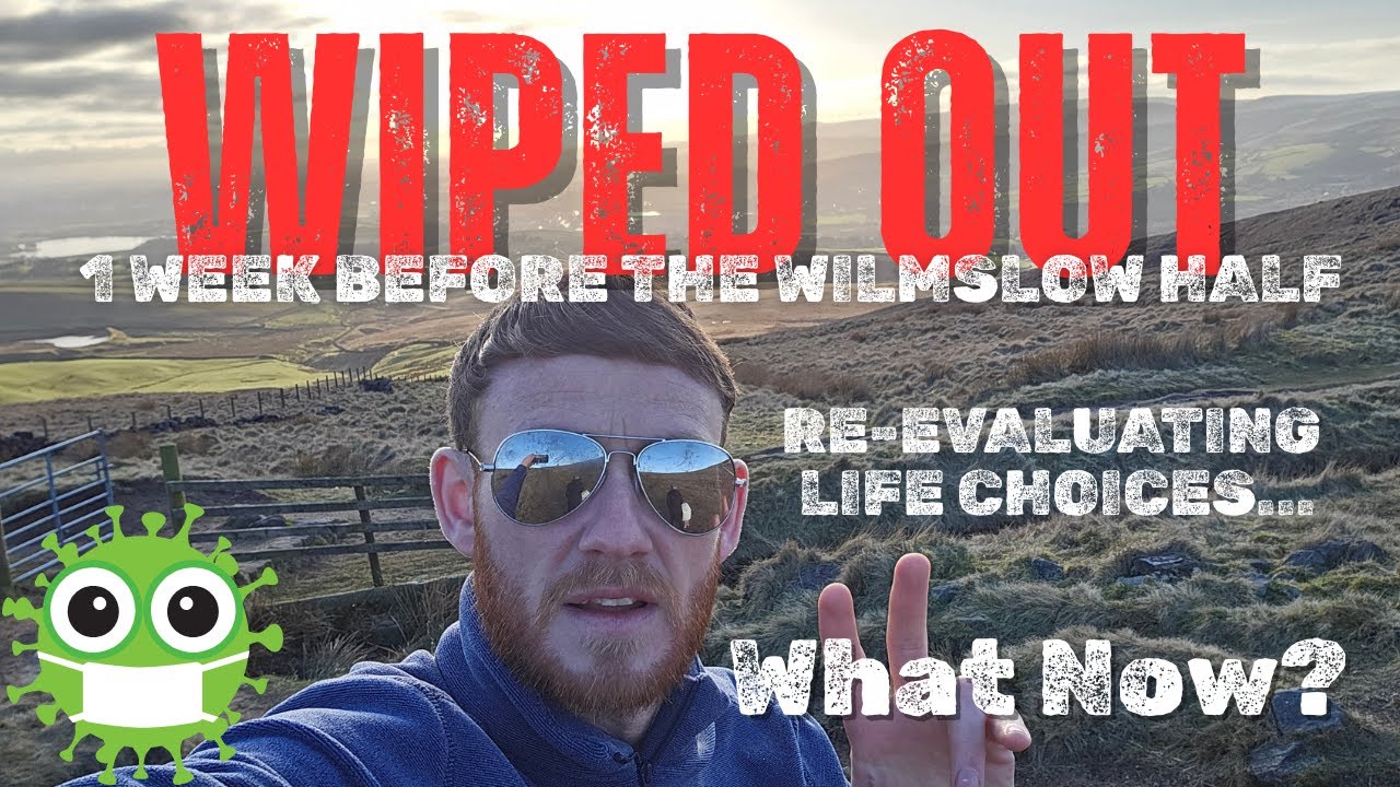 Wiped Out - 1 week before the Wilmslow Half Marathon! - YouTube
