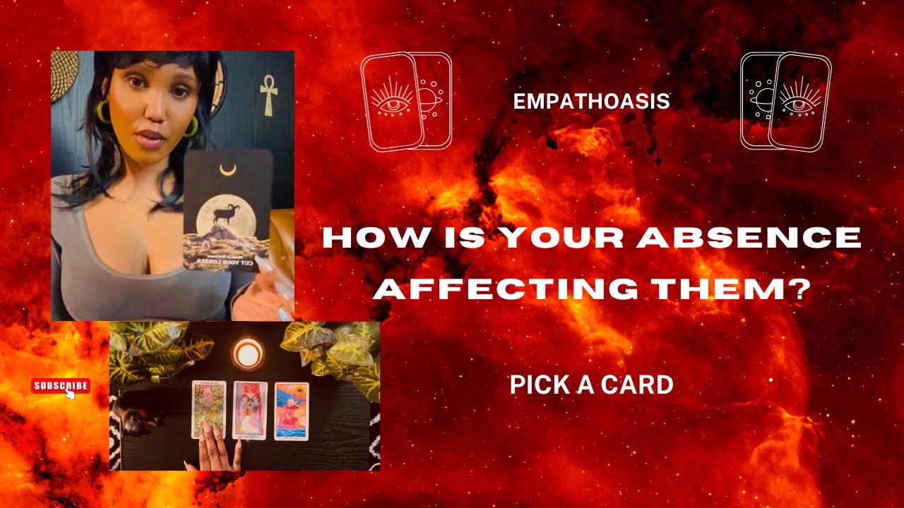 How Is Your Absence Affecting Them? (Pick A Card) - YouTube