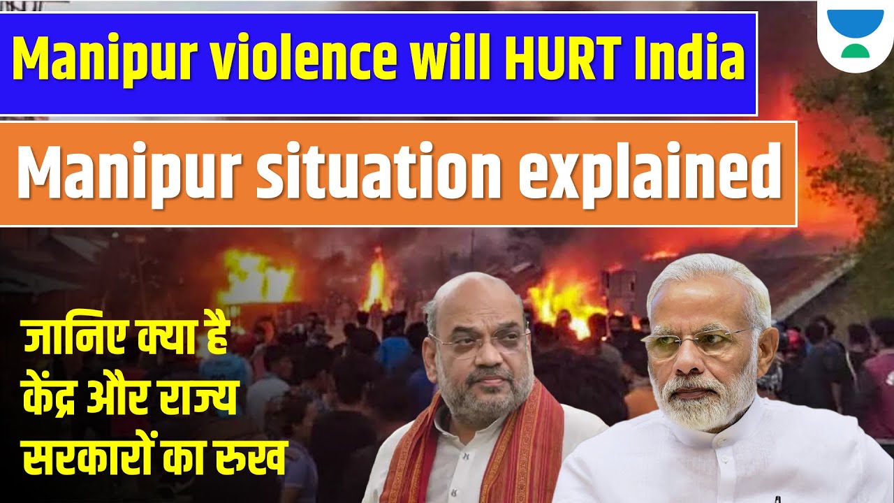 Manipur violence will HURT India | Manipur situation explained ...