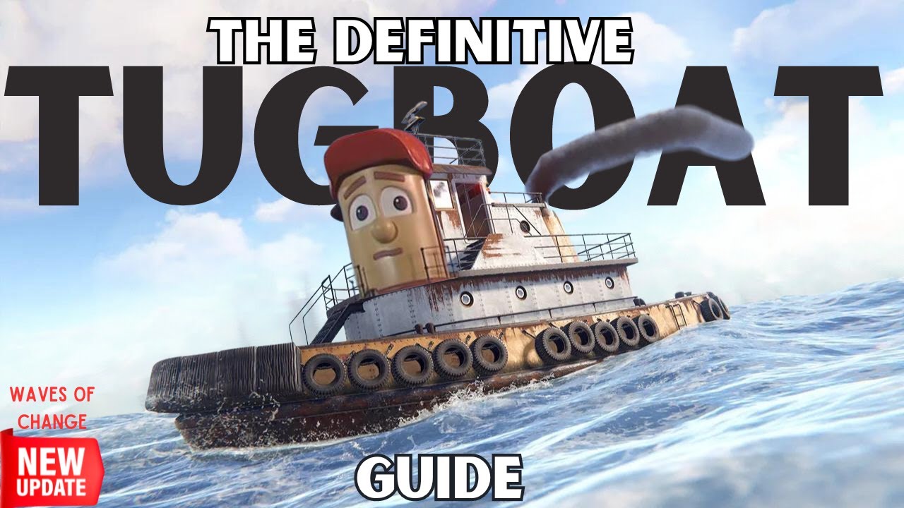 THE ONLY TUGBOAT GUIDE YOU WILL EVER NEED | Updated with Waves of ...