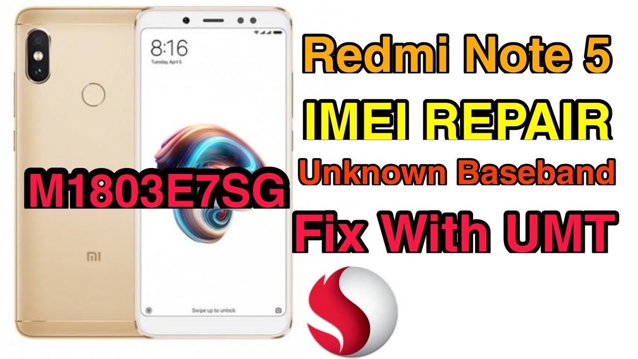 Xiaomi Note 5 M1803E7SG IMEI REPAIR UNKNOWN BASEBAND FIX UMT TOOL WRITE ...