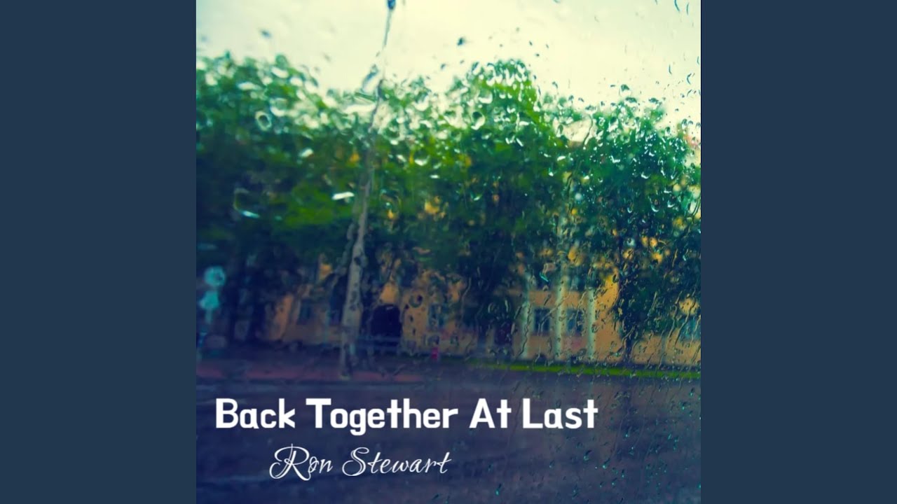 Back Together At Last - YouTube