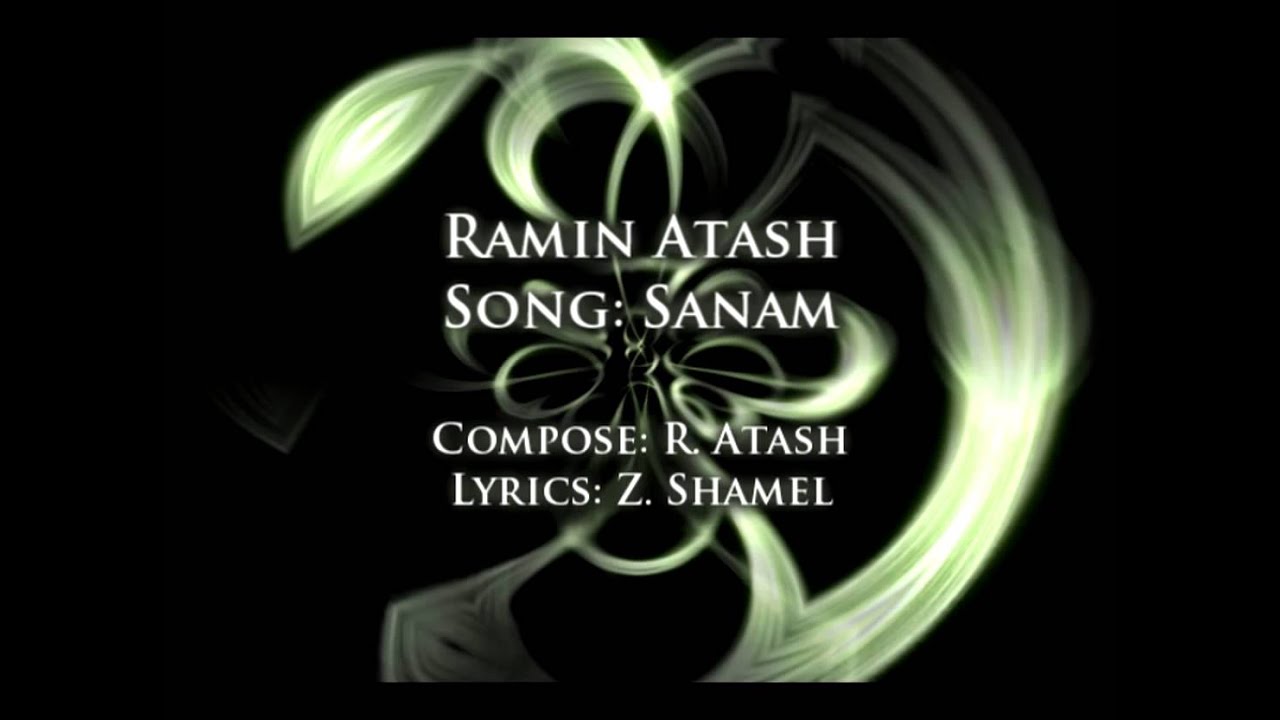 Ramin Atash ' Sanam' رامین عطش [only AUDIO] - YouTube