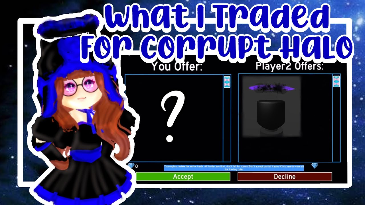 I traded for Corrupted Halo! | Royale High Halo Trading - YouTube
