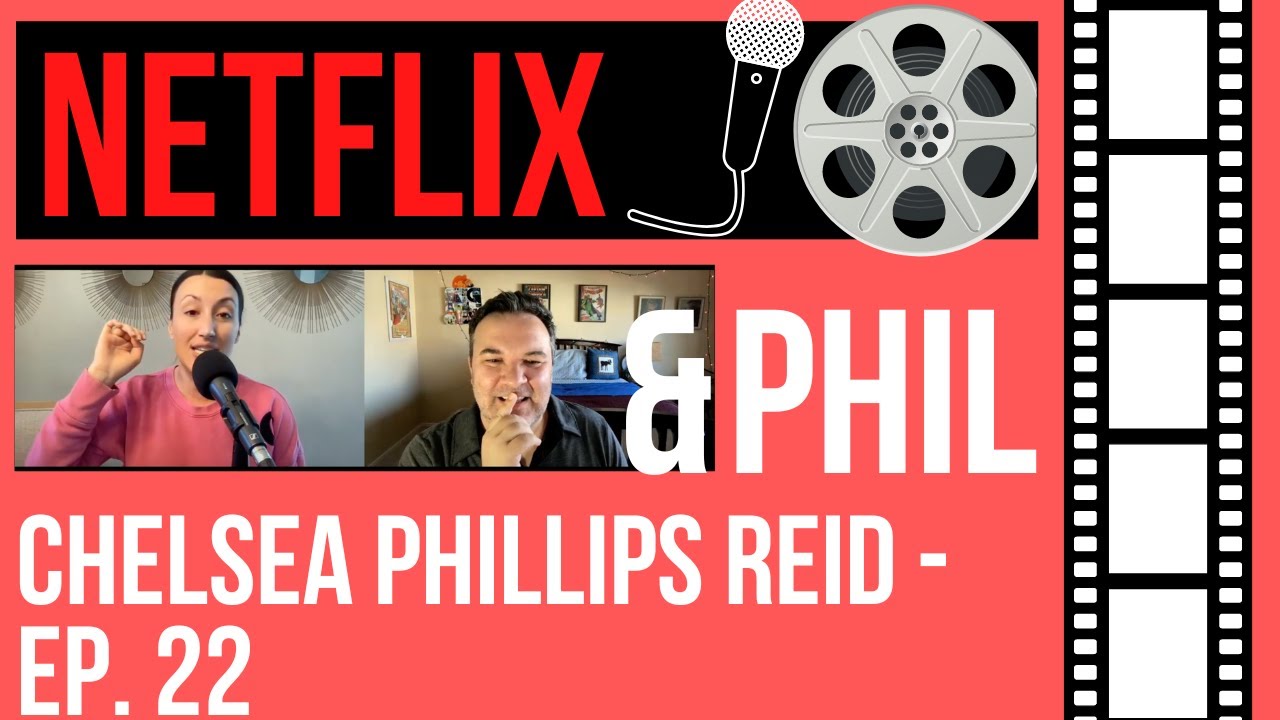 Netflix & Phil - Chelsea Phillips-Reid - YouTube