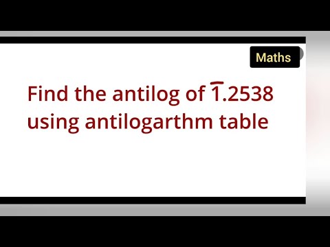 Find the antilogarithm of 1bar.2538 using antilogarthm table | Class ...