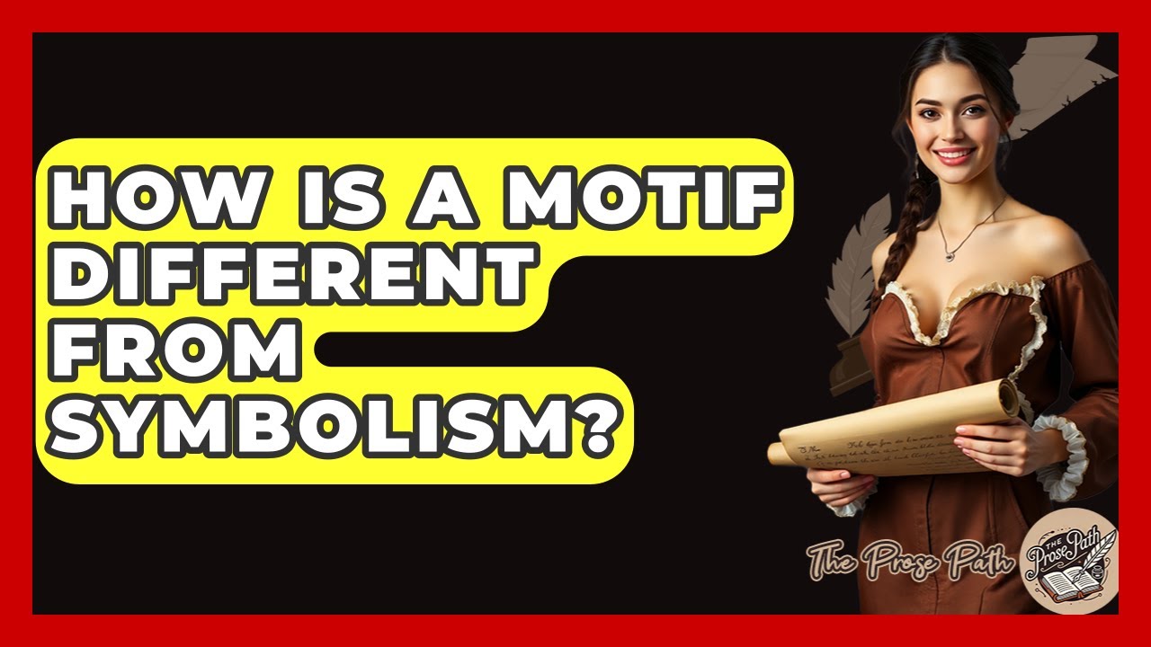 How Is A Motif Different From Symbolism? - The Prose Path - YouTube