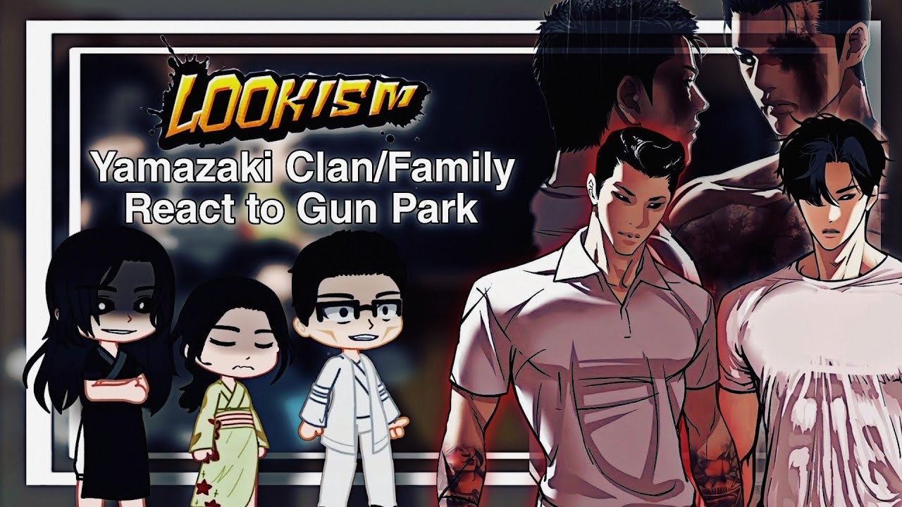 Yamazaki Clan/Family react to Gun park || Lookism || Part-5 ||Gacha ...