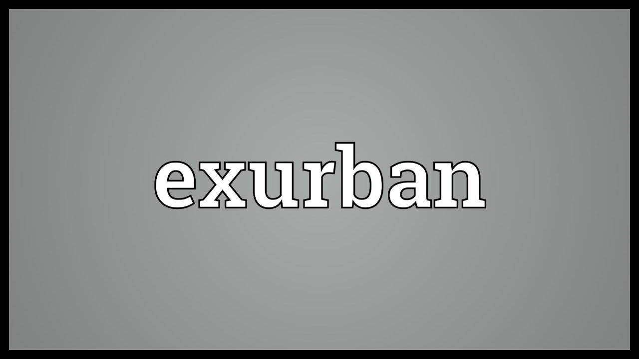Exurban Meaning - YouTube