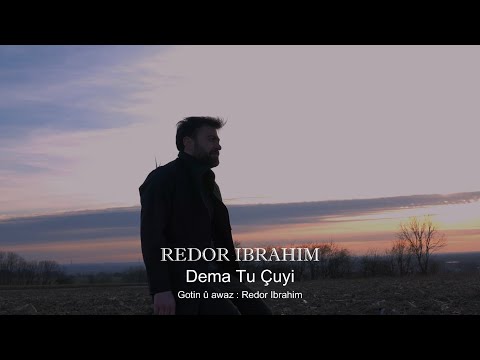 Redor Ibrahim  Dema Tu Çuyi ريدور ابراهيم