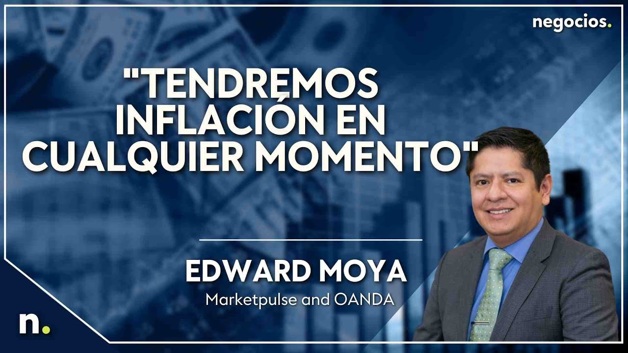 Edward Moya: "Tendremos inflación en cualquier momento" - YouTube