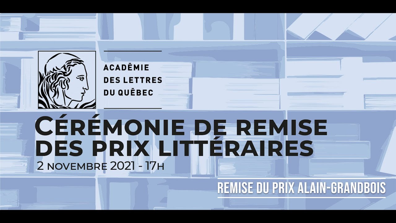 Cérémonie de remise des prix littéraires 2021 : Ouverture et Prix Alain ...