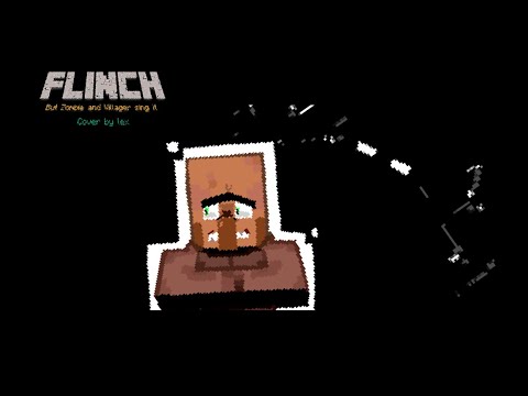 Flinch but Villager and.....Zombie??? sing it (Vs sonic.exe 2.5 cover ...