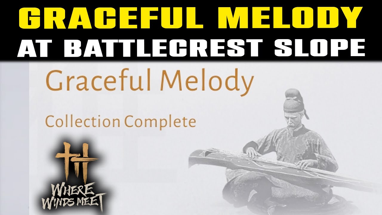 GRACEFUL MELODY at Battlecrest Slope | Where Winds Meet | How to Win ...
