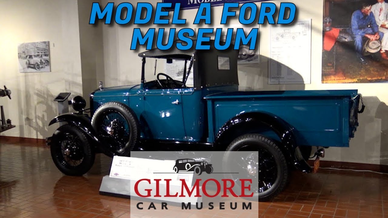 Model A Ford Museum at The Gilmore Car Museum - YouTube