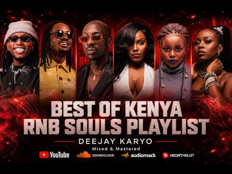 BEST OF RNB SOULS KENYA MUSIC -  DEEJAY KARYO | NJERAE | BRIDGET BLUE | NIKITA KERING | BIEN| SAVARA