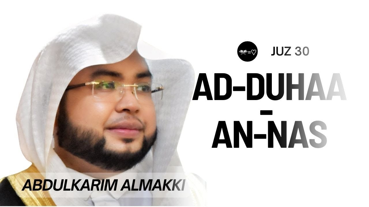 MUROTTAL JUZ 30 - AD DUHAA - AN NAS - ABDULKARIM ALMAKKI - YouTube
