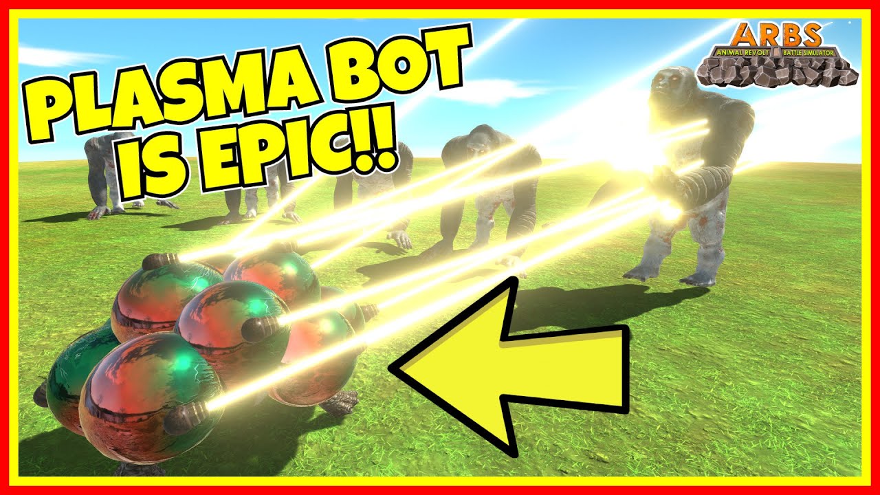 NEW! PLASMA BOT IS EPIC! | Animal Revolt Battle Simulator - YouTube