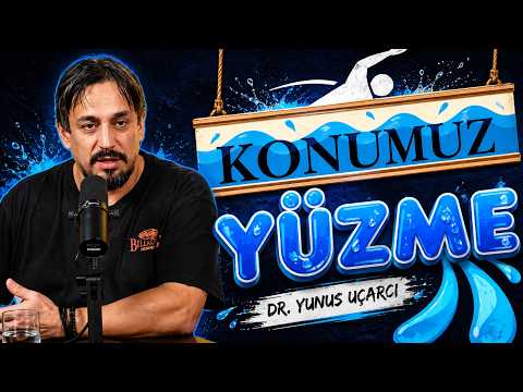 Konumuz: Yüzme! I Dr. Yunus Uçarcı